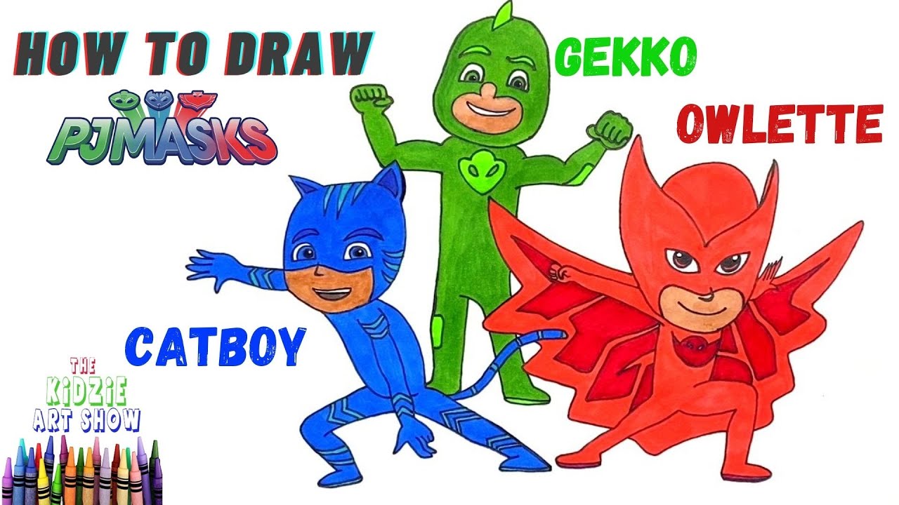 How to draw PJ Masks step by step easy. Catboy Gekko Owlette drawing ...