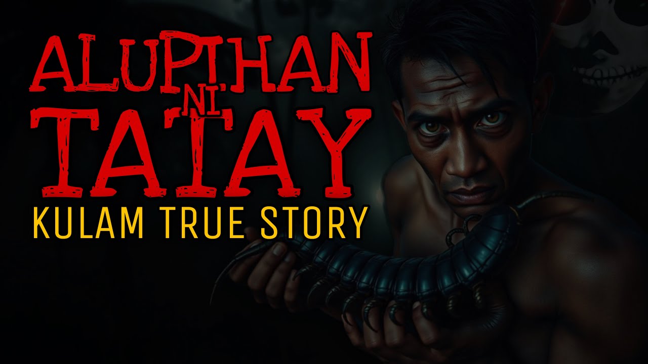 ALUPIHAN NI TATAY | Kulam True Story - YouTube