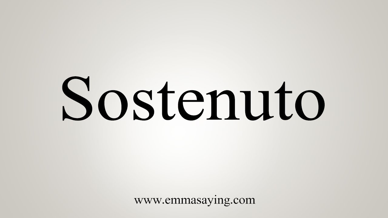 How To Say Sostenuto - YouTube