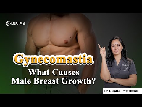 Causes of Gynaecomastia | Breast growth in men | Eternelle Aesthetics in hyderabad