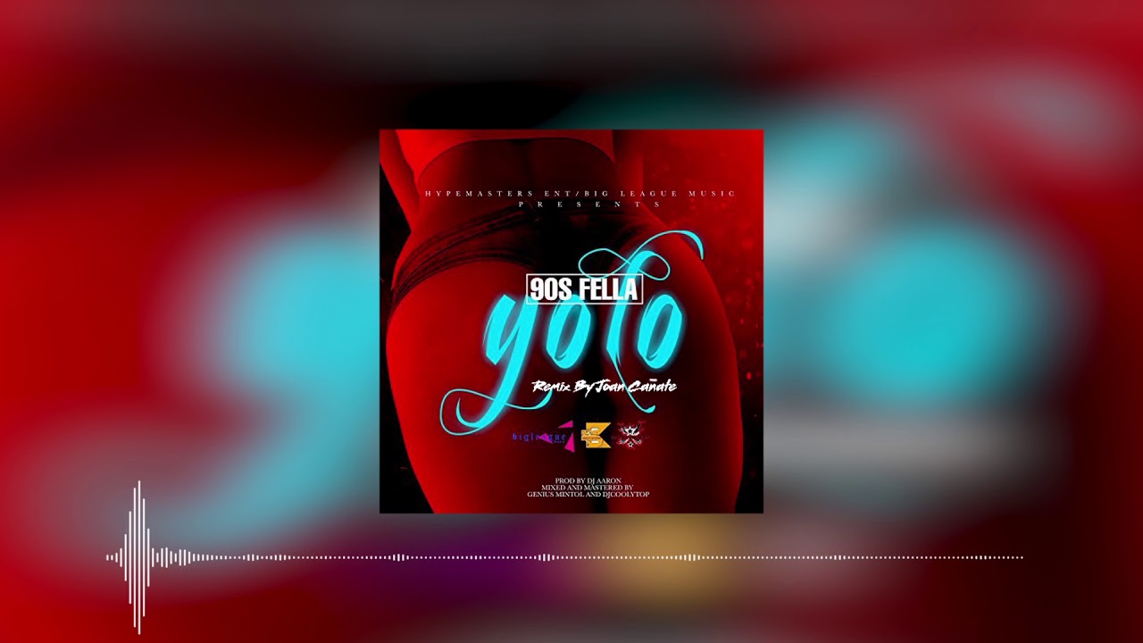 90s Fella - YOLO | Remix By Joan Cañate - YouTube