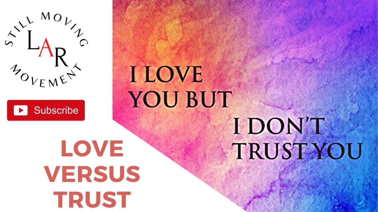 Love Versus Trust - YouTube