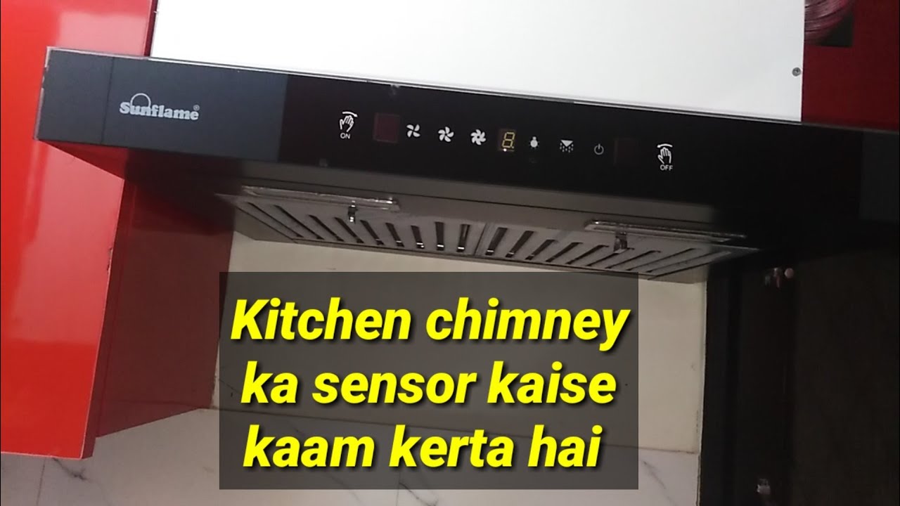 Kitchen chimney ka sensor kaise kaam kerta hai. How kitchen chimney ...