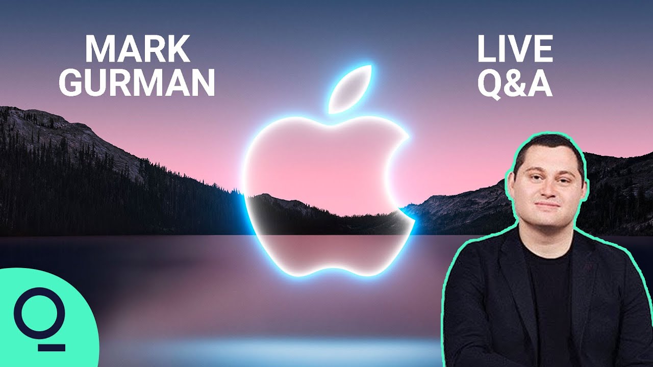 Live Q&A: Mark Gurman talks Apple Event, Consumer Products and more (9 ...