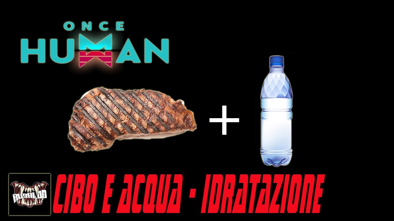 [ITA] Once Human [GUIDA] Cibo ed Acqua - Problemi di Idratazione/Sete ...