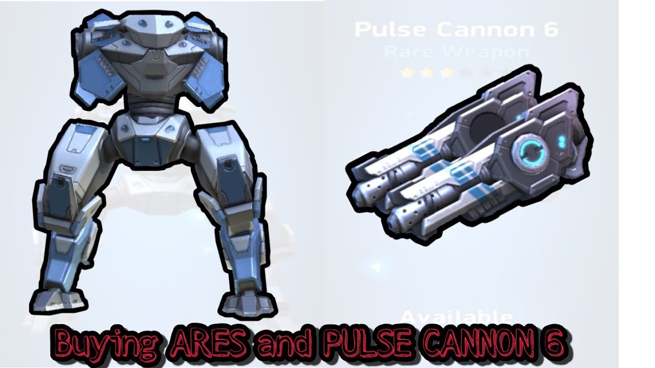 Buying ARES and PULSE CANNON 6 | Mech Arena Gameplay - YouTube