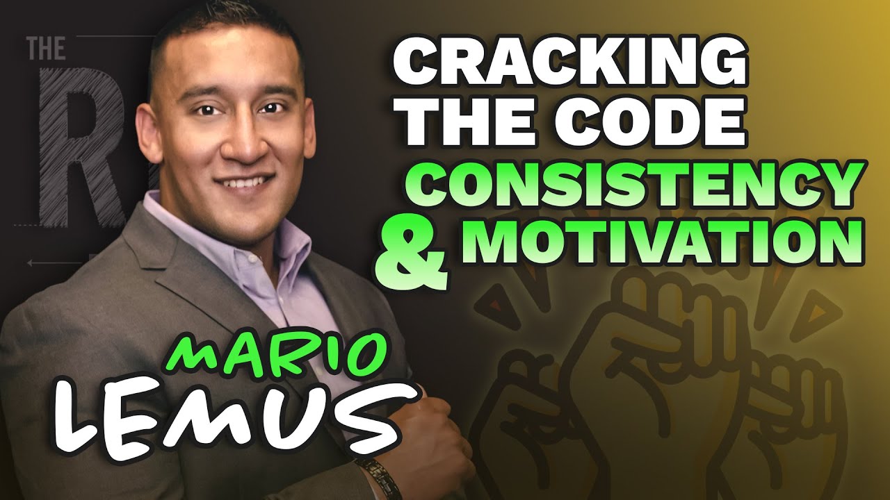 What No One Tells You About Staying Consistent and Motivated in Real Estate - Mario Lemus - Ep ...