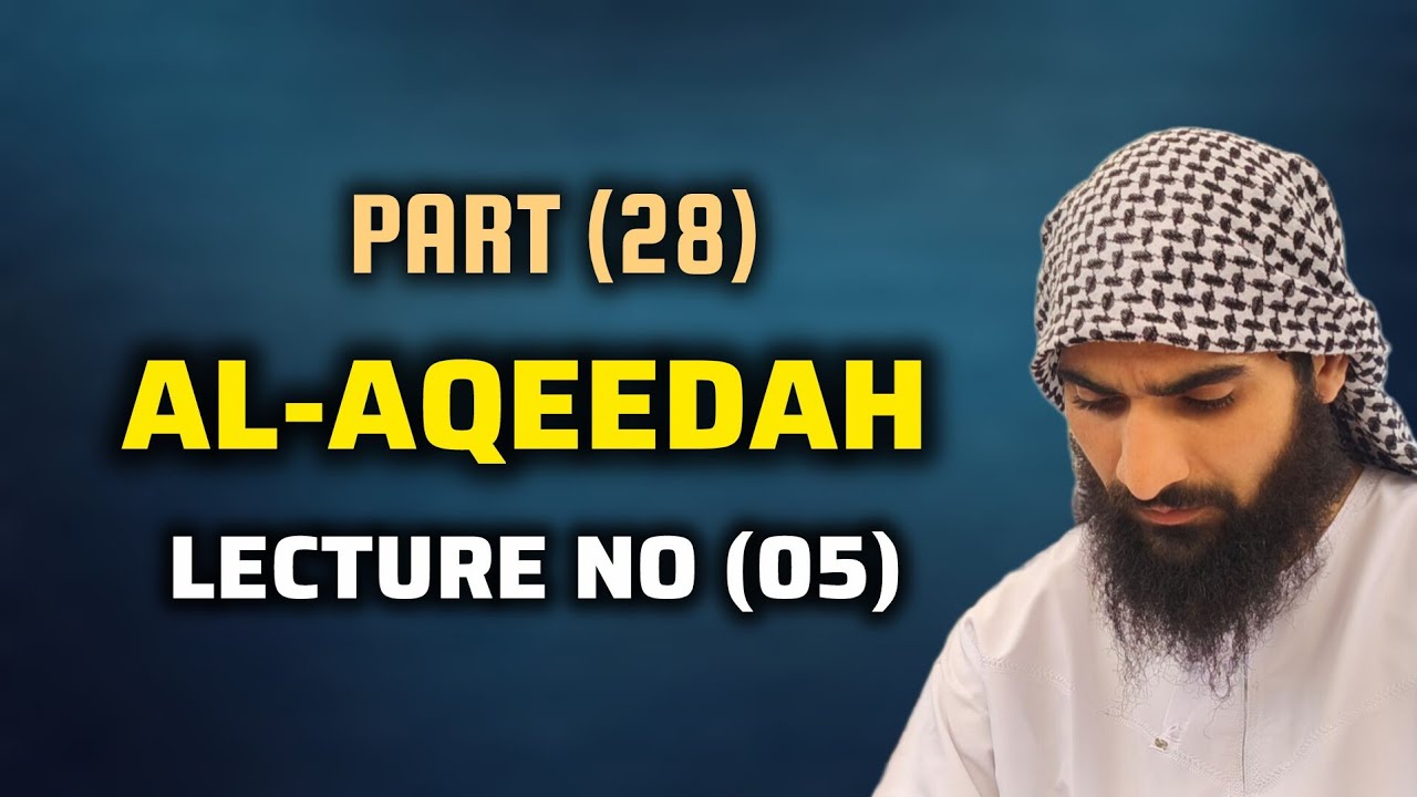Basic Aqeedah Lecture 5 Part 28 | Understanding the Foundations of ...