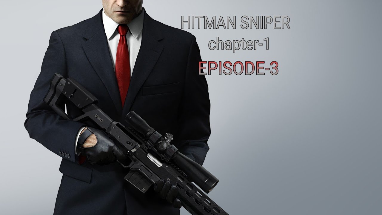 HITMAN SNIPER GAMEPLAY || HITMAN SNIPER || CHAPTER_1& MISSION-3 ...