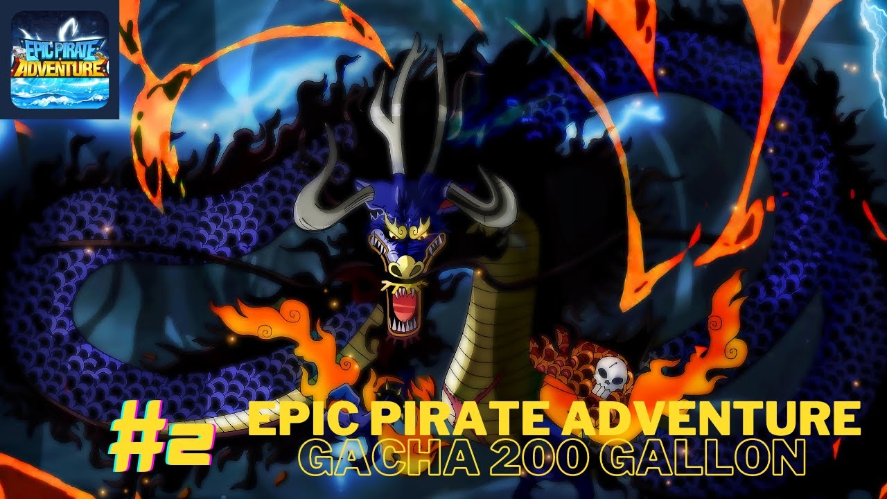 Epic Pirate Adventure | Gacha 200 Gallon Banner Kaido Part2 + Review ...
