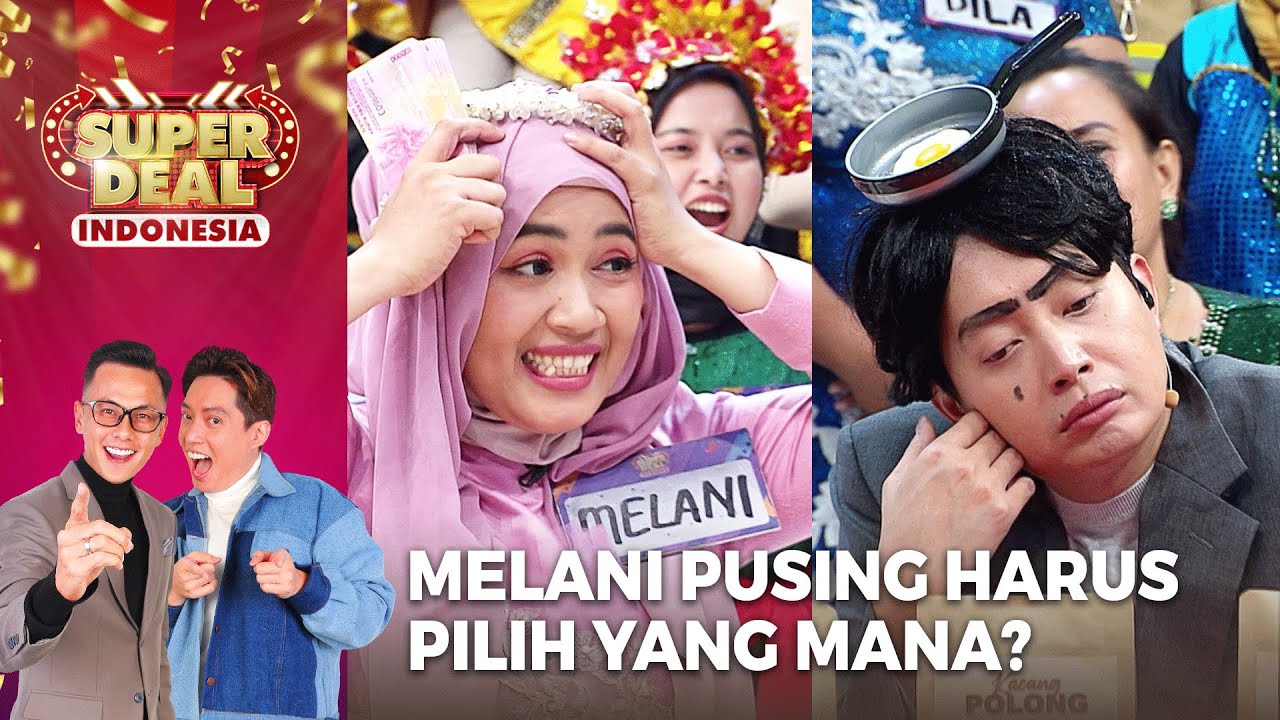 MELANI PUSING! Edwin Chandra Sampai Lelah Nunggu Melani | SUPER DEAL ...