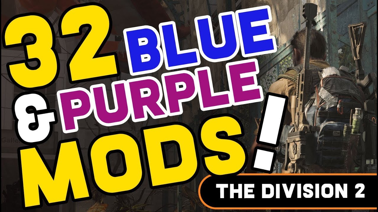 The Division 2 - Best Mods Farm Guide // BLUE % PURPLE Mods - YouTube