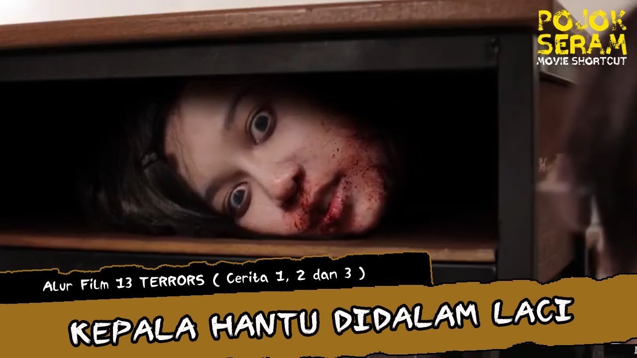 KEPALA HANTU DIDALAM LACI | 13 TERRORS | Horor Thailand | Alur Film Horor | Ringkasan Film Horor ...
