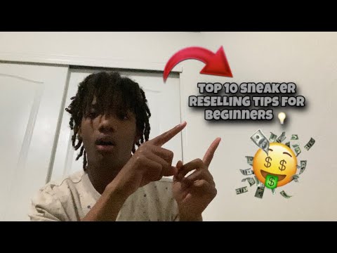 top 10 sneaker reselling tips for beginners - YouTube