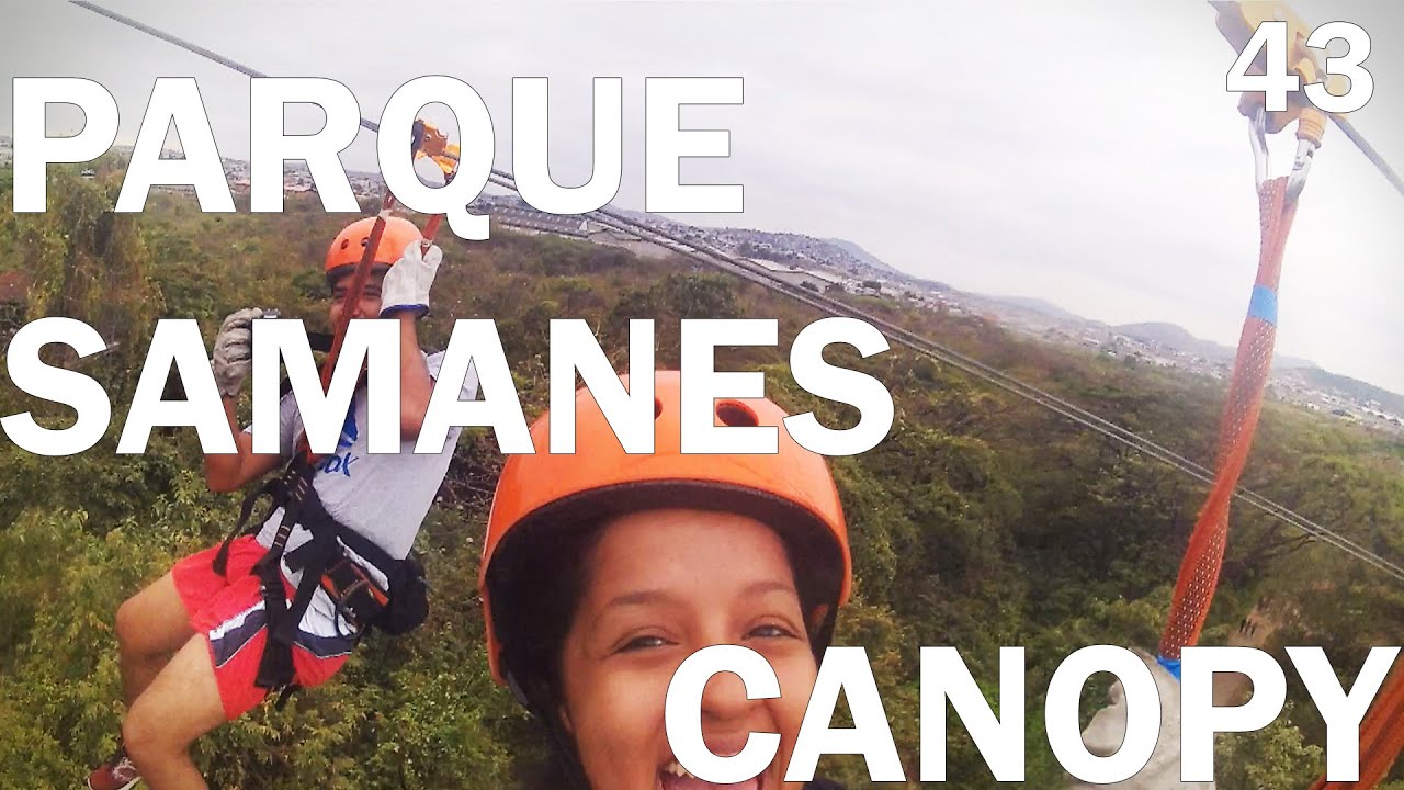 PARQUE SAMANES CANOPY // 28-08-2016 - YouTube