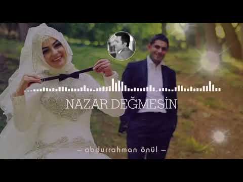 Nazar Değmesin   ABDURRAHMAN ÖNÜL  YENİ İLAHİ