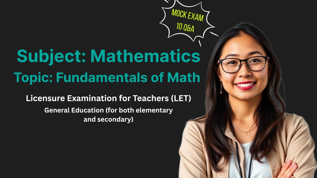 LET Reviewer 2025: Mathematics Gen Ed - Fundamentals of Math (10 Q&A ...