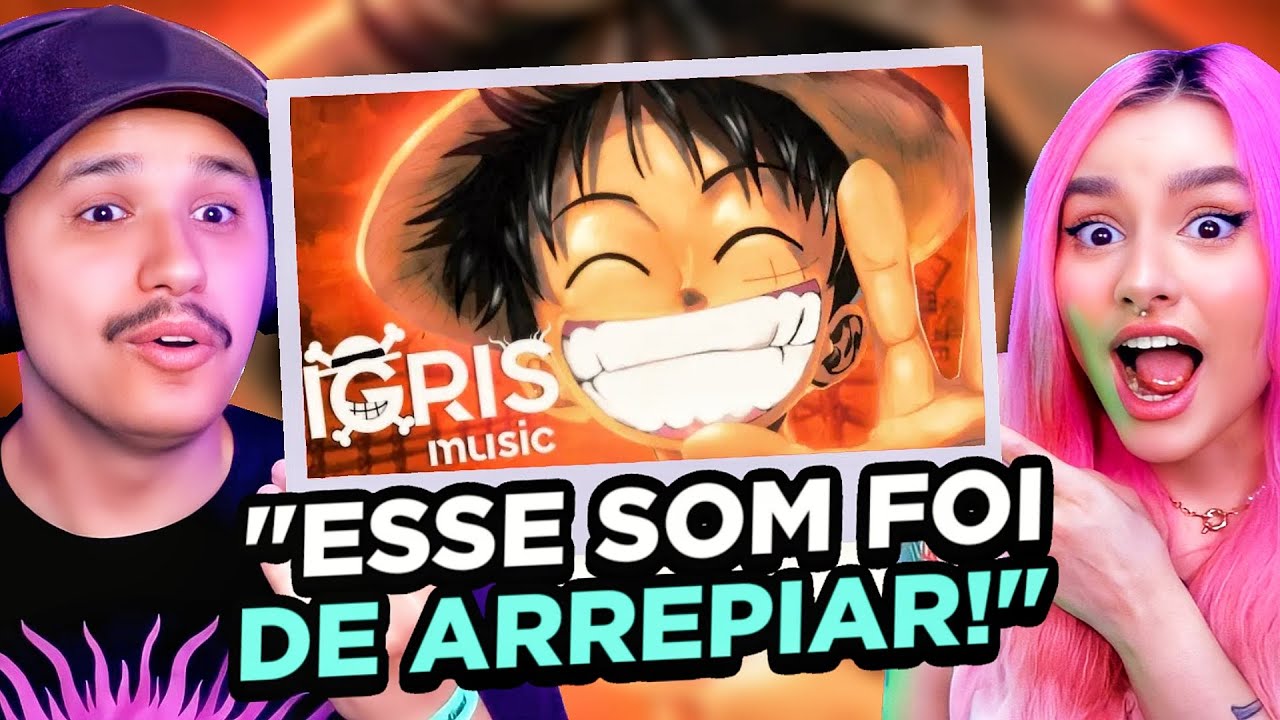 Reagimos a "Pra Ser Rei | Luffy (One Piece) | Igris" - YouTube