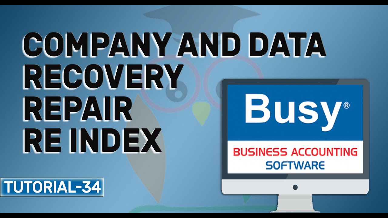 How to Recovery\Repair\Re index Company and Data in Busy Accounting ...