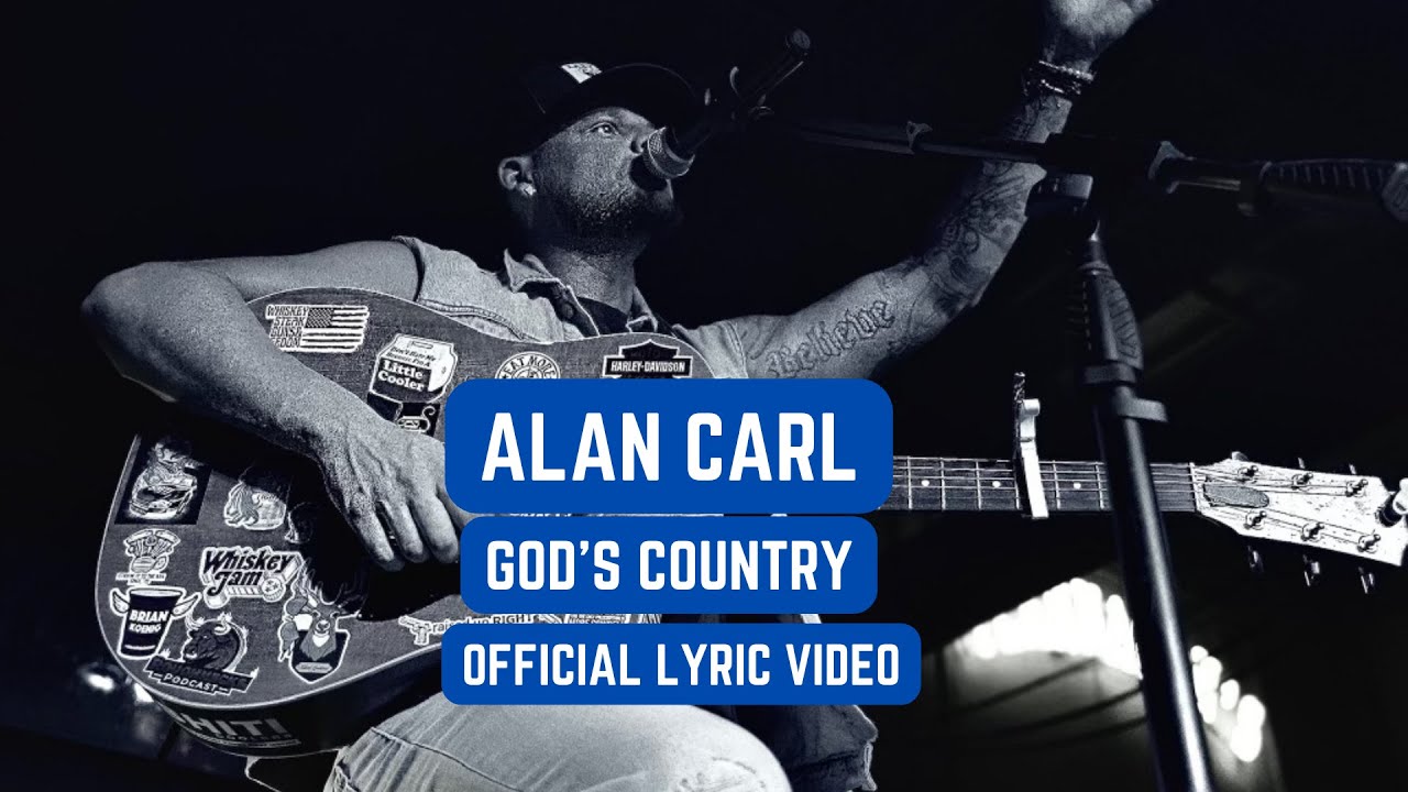 ALAN CARL | GOD'S COUNTRY | OFFICIAL LYRIC VIDEO - YouTube