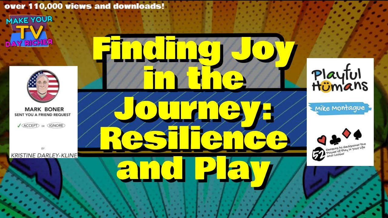 Finding Joy in the Journey: Resilience and Play with Mike Montague and ...