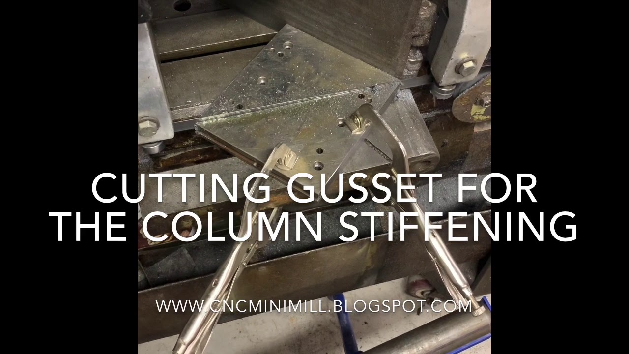 Cutting Gussets For Harbor Freight Mini Mill Modification Of The Z Axis ...
