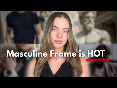 How Holding MASCULINE FRAME Creates Instant Female Desire (Most Men Don't Know This)
