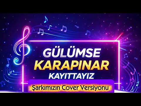 Gülümse Karapınar Kayıttayız Şarkısı Cover