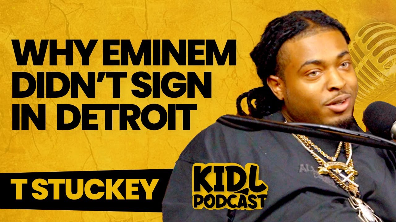 T Stuckey on Why Eminem Didn't Sign in Detroit | Kid L Podcast #229 ...