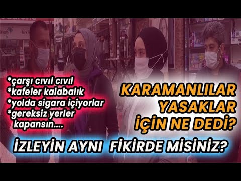 #Karamanlılar yasaklar için dobra dobra konuştu