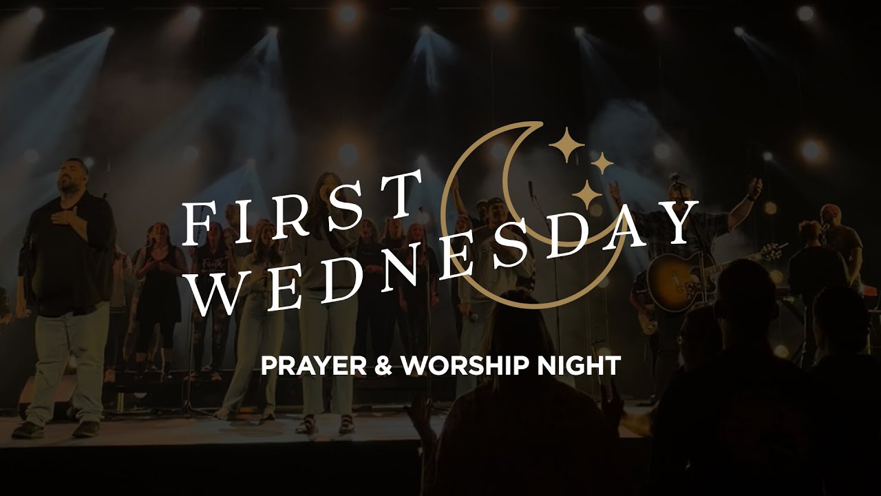 First Wednesday Prayer and Worship Night - YouTube