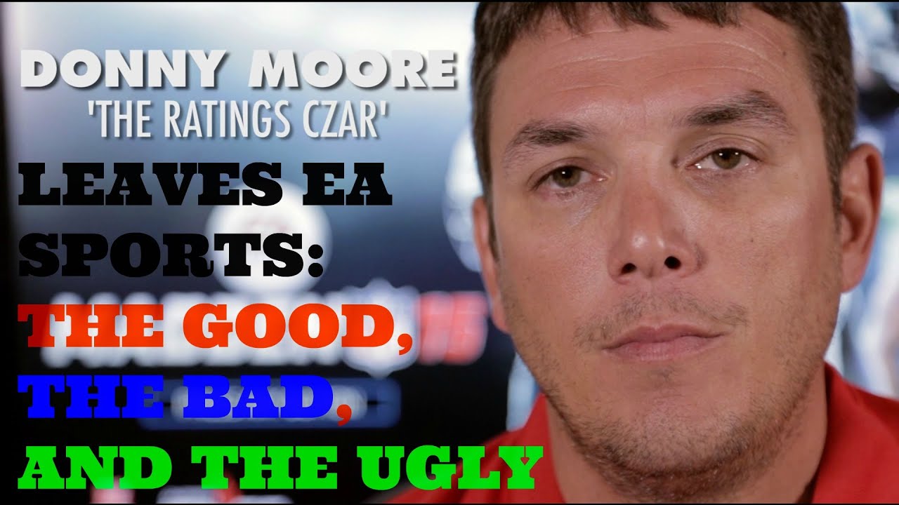 Madden NFL Ratings Czar Donny Moore Leaves EA Sports: The Good, The Bad ...