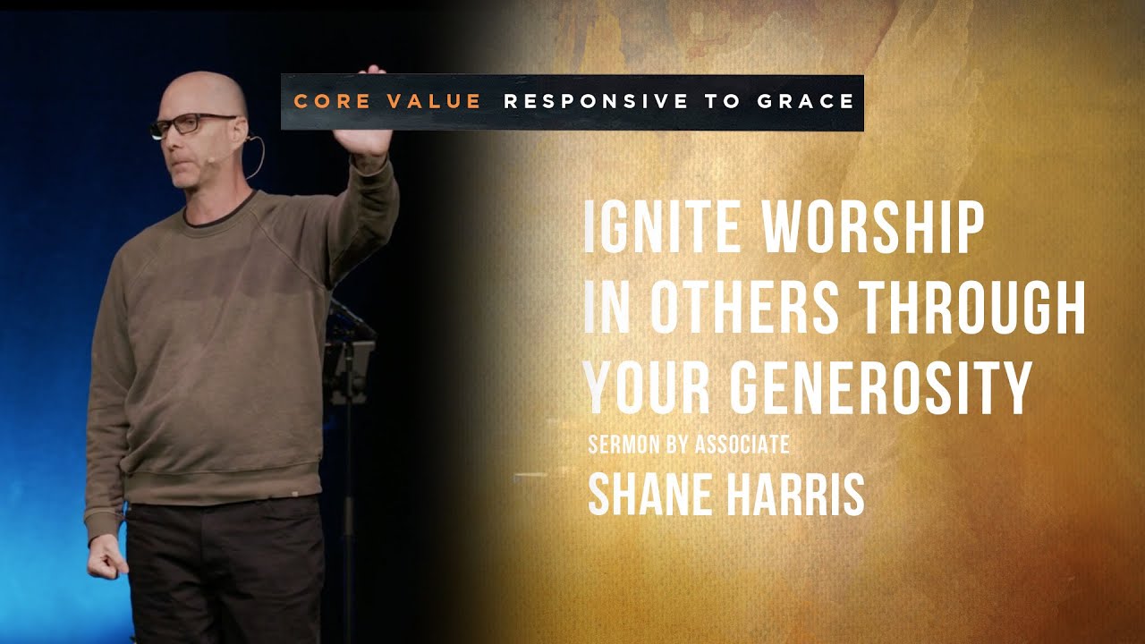 Shane Harris - Ignite Worship in Others through Your Generosity - YouTube