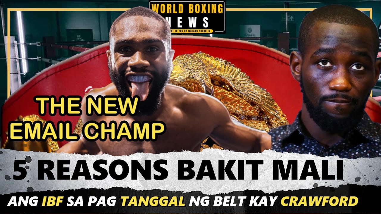 5 Reasons Bakit MALI ang IBF sa Pag TANGGAL ng IBF Belt kay Terence Crawford | New Email ...