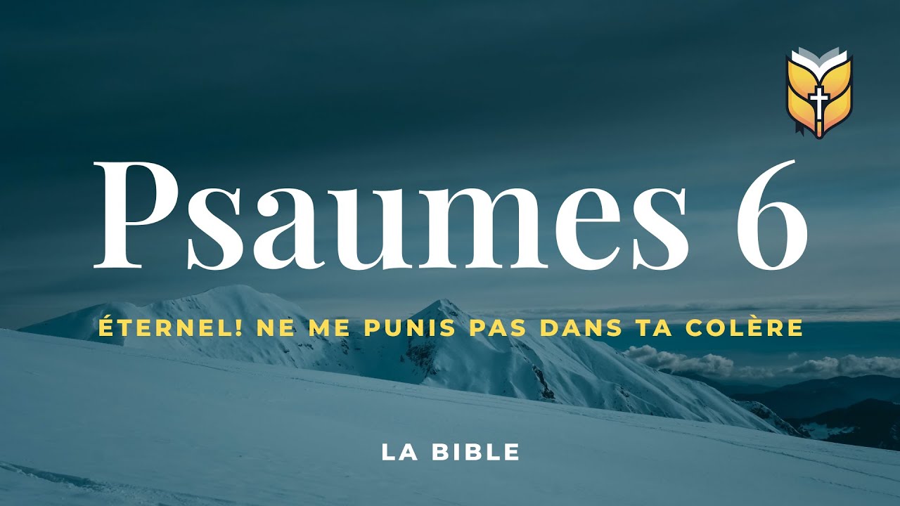 la Bible. Psaumes 6. Louis Segond #BibleVision - YouTube