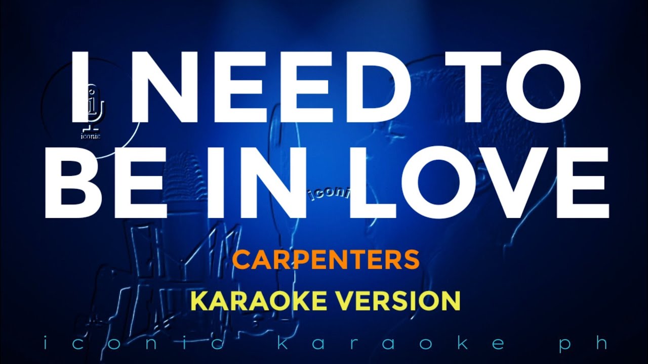 I NEED TO BE IN LOVE Carpenters | Karaoke Version | songs lyrics cover ...