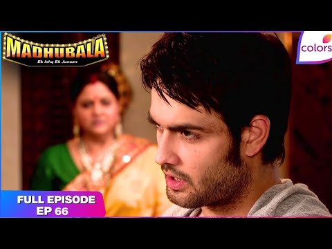 Madhubala – Ek Ishq Ek Junoon | Full Episode Ep. 66 | RK orders Madhu to stay close | Colors TV