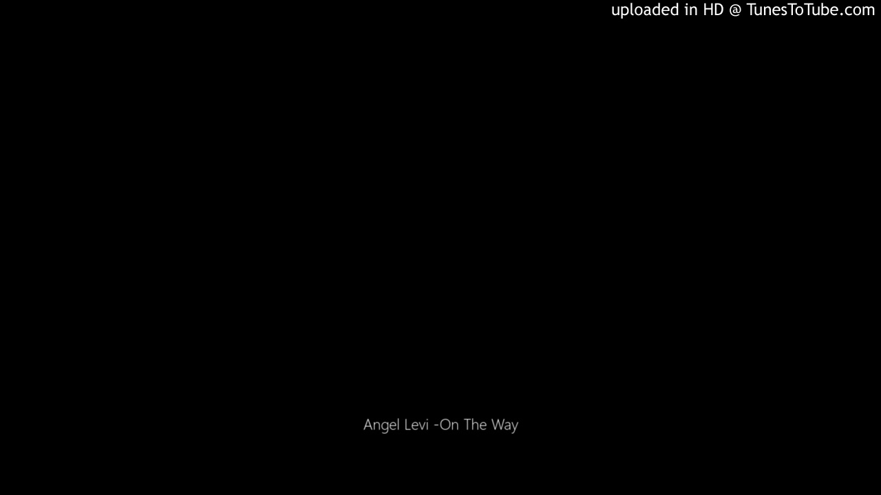 Angel Levi -On The Way - YouTube