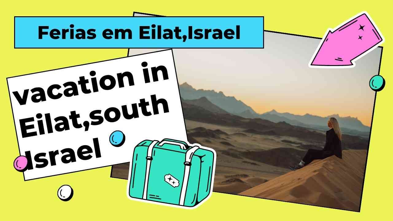 Ferias em Eilat, sul de Israel..Vacation in Eilat, south Israel ...