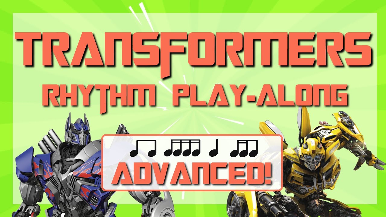 Rhythm Play Along: Transformers Theme | Sixteenth, Quarter Note/Rest ...