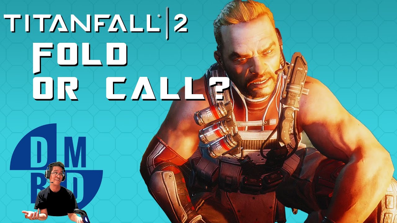 Titanfall 2 - FOLD OR CALL? - YouTube