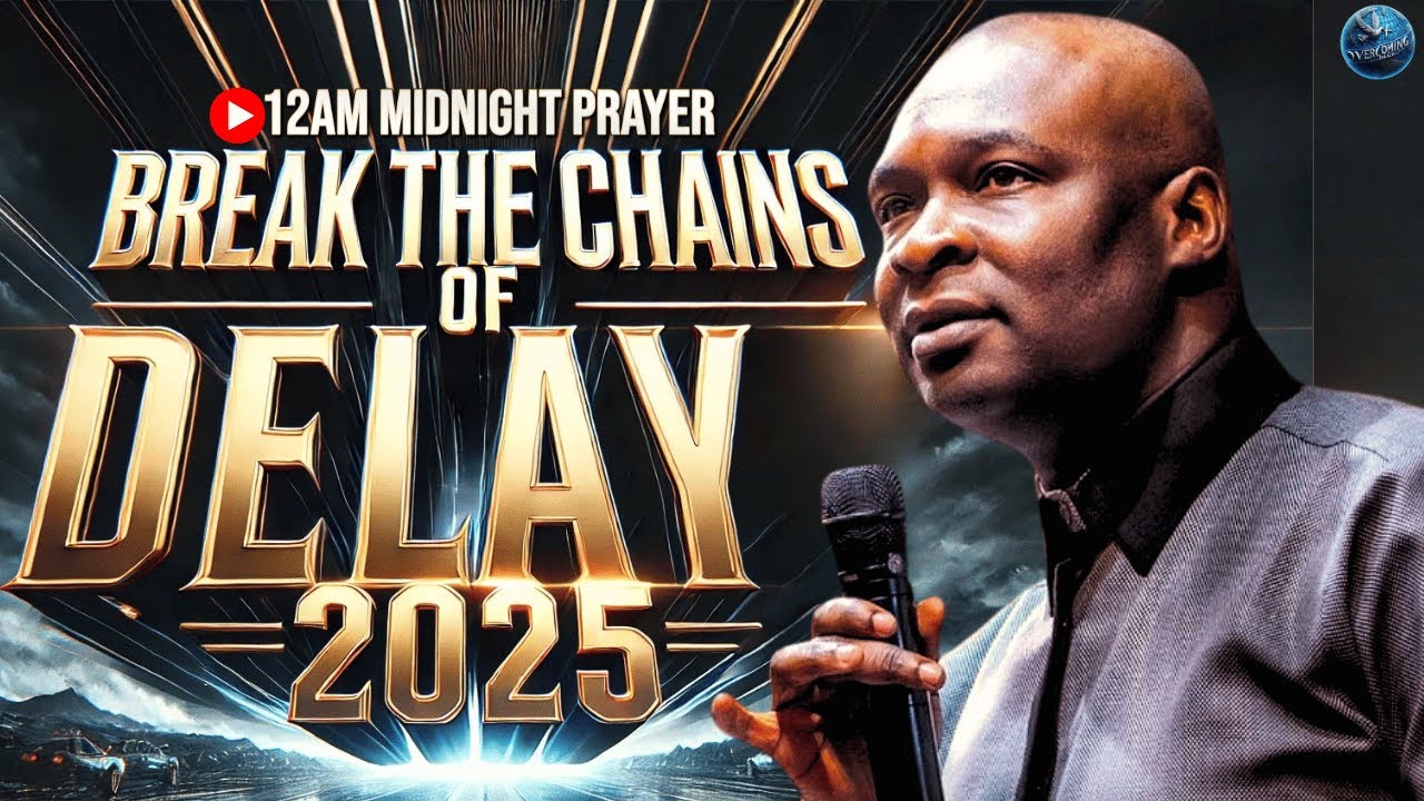 Break FREE from Delay in 2025 with Midnight Deliverance Prayers ...