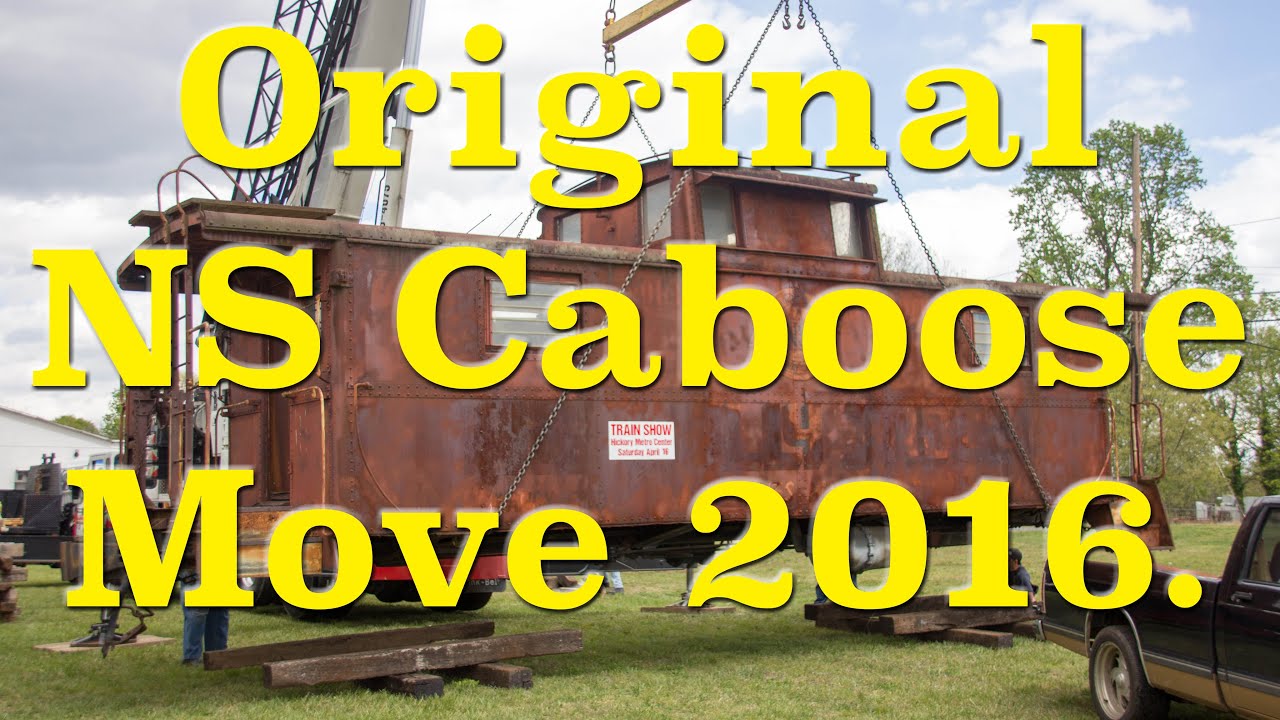 Original NS Caboose Move 2016. - YouTube