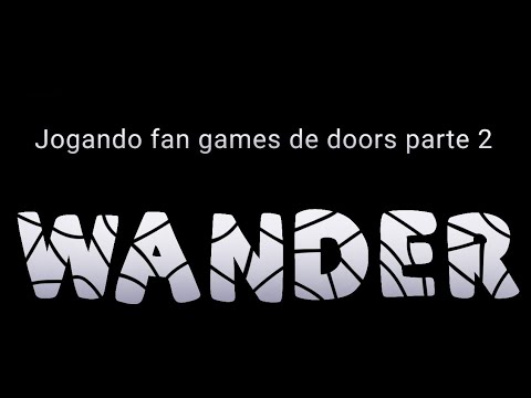 Doors fan games parte 2: Wander - YouTube