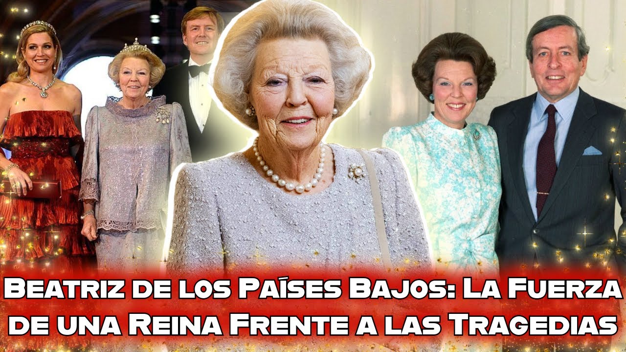 La Emotiva Historia de la Reina Beatriz de los Países Bajos, Quien ...