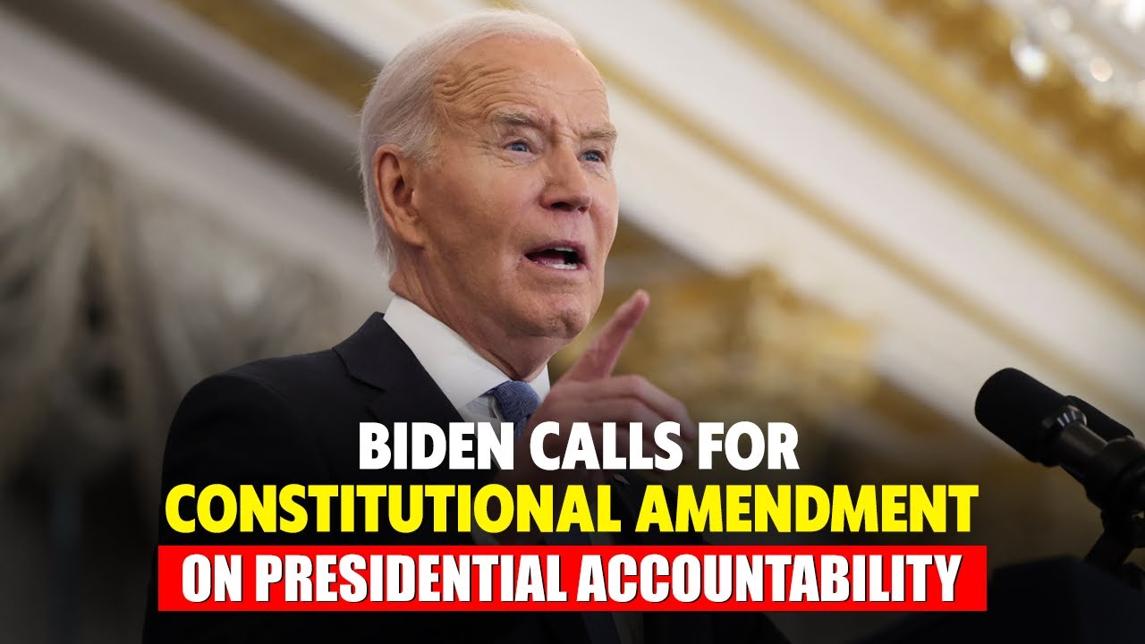 Biden Calls for Constitutional Amendment on Presidential Accountability ...