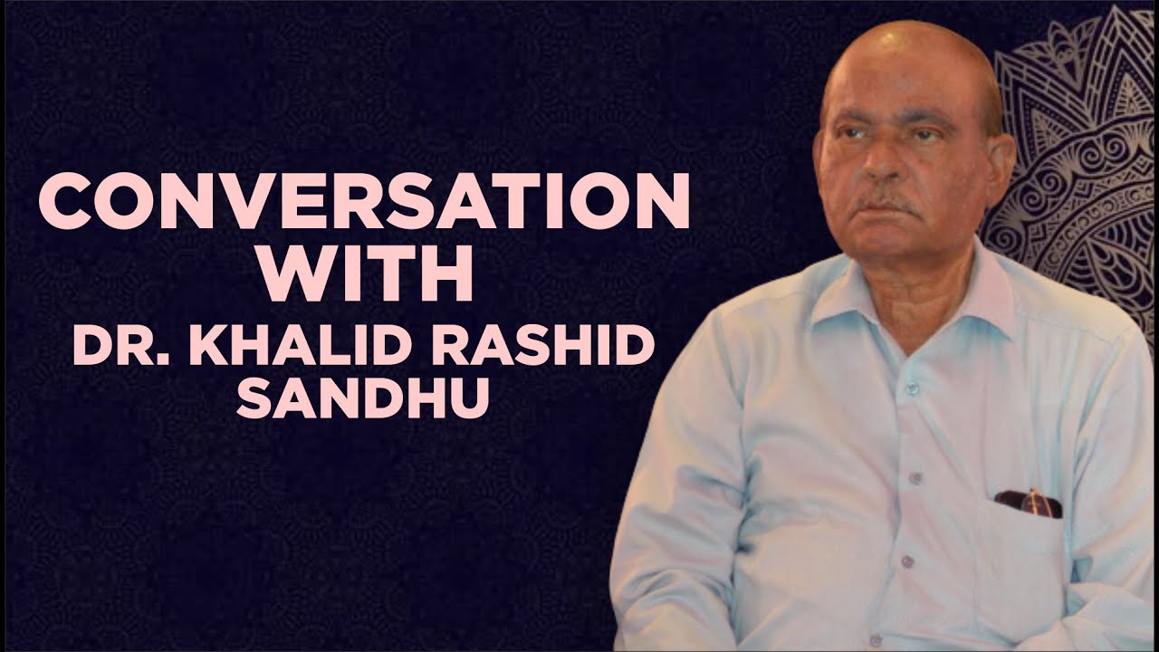 Conversation With Dr. Khalid Rashid Sandhu - YouTube