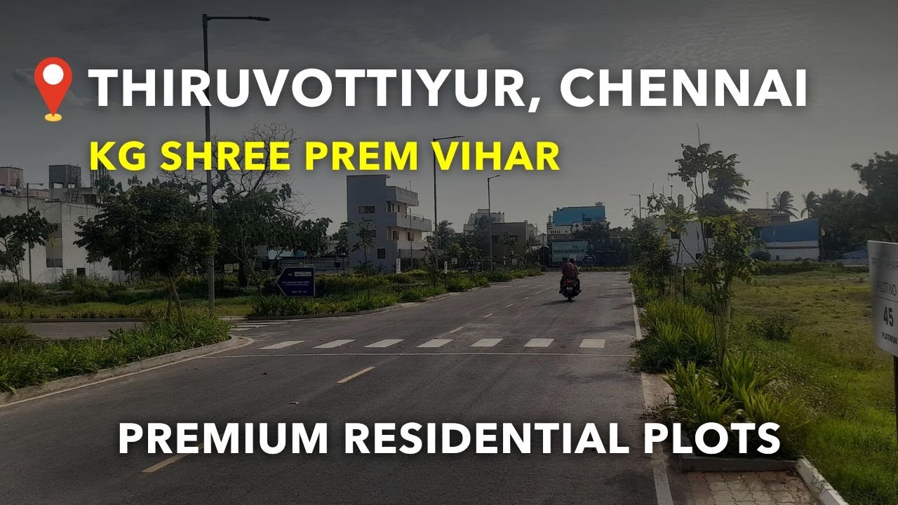 Thiruvottiyur Plots For Sale | KG Shree Prem Vihar | Residential Land in Chennai #thiruvottiyur ...