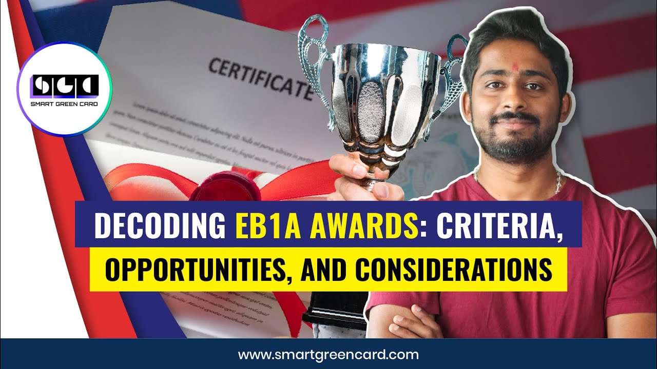Decoding EB1A Awards: Criteria, Opportunities, and Considerations ...