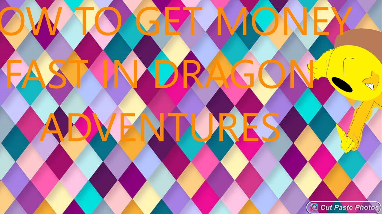 HOW TO GET MONEY QUICKLY IN DRAGON ADVENTURES - YouTube